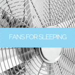 Best Fan For Sleeping (Reviews And Buyer's Guide) | Sleepy Bliss